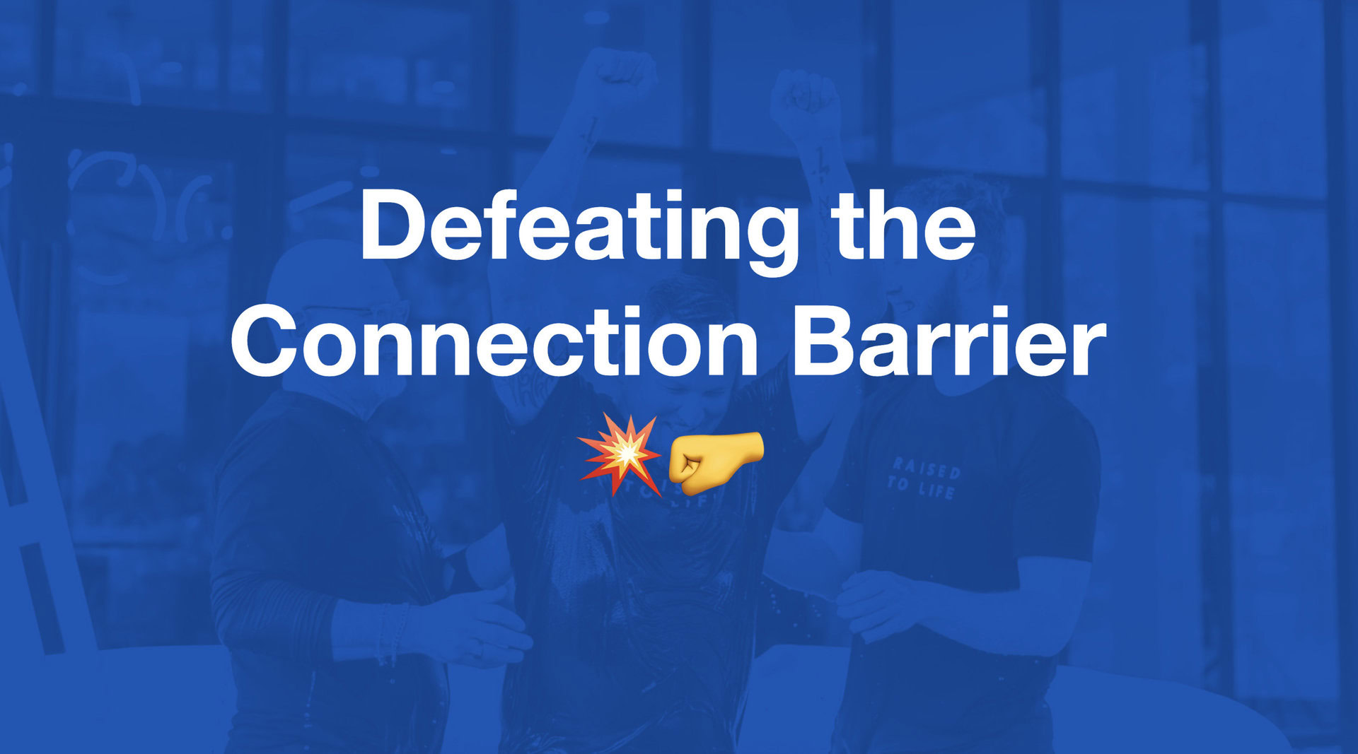 Defeating the Connection Barrier - Church Fuel